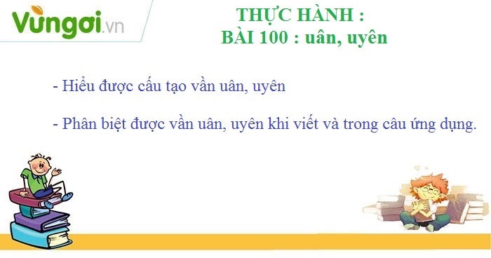 Bài tập thực hành bài 100 : uân, uyên tiếng việt 1 có lời giải