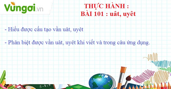 Bài tập thực hành bài 101 : uât, uyêt tiếng việt 1 có lời giải