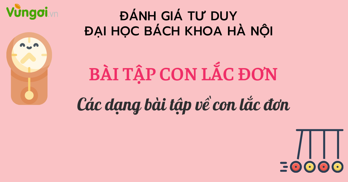 Bài tập con lắc đơn tự chọn ĐGTD ĐHBK HN có lời giải