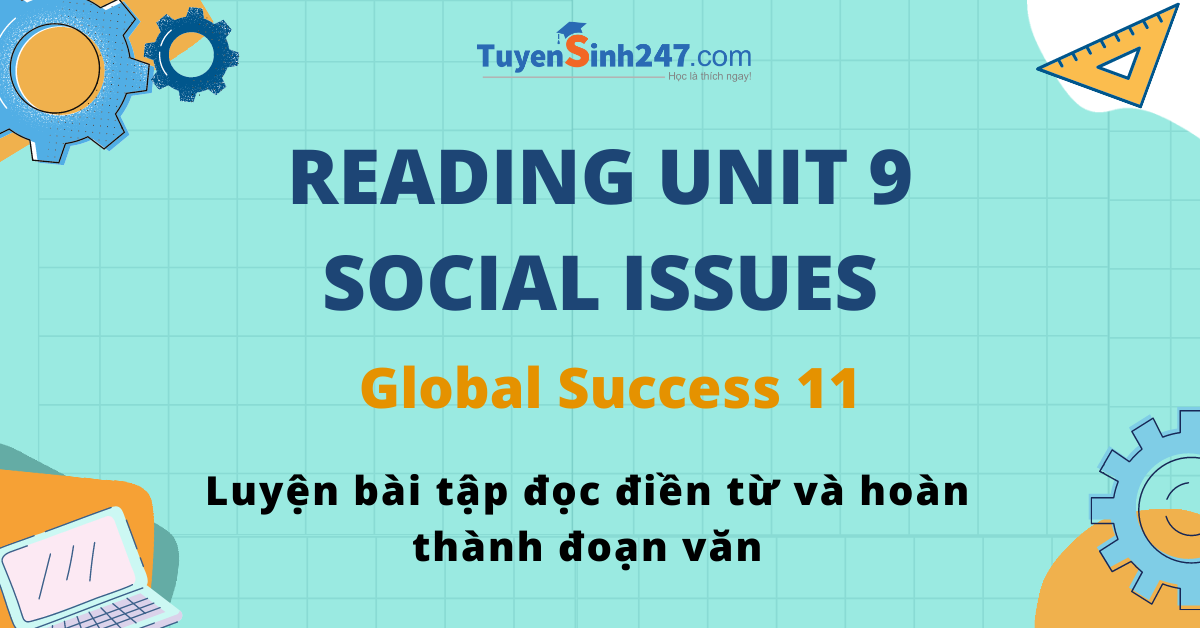 Bài tập reading điền từ: social issues môn tiếng anh global success lớp ...